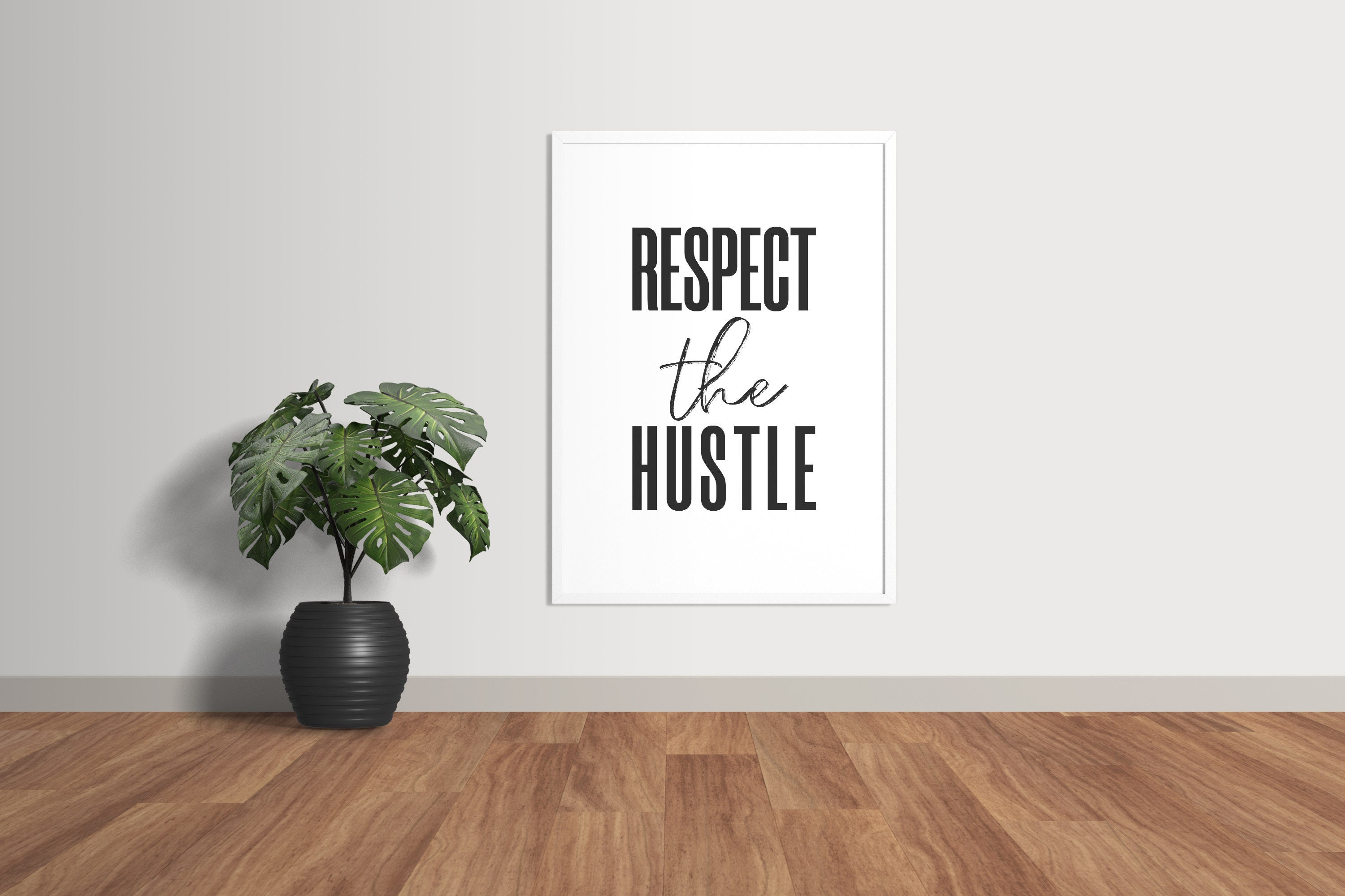 Respect the Hustle Wall Art Motivational Quotes Hustle - Etsy