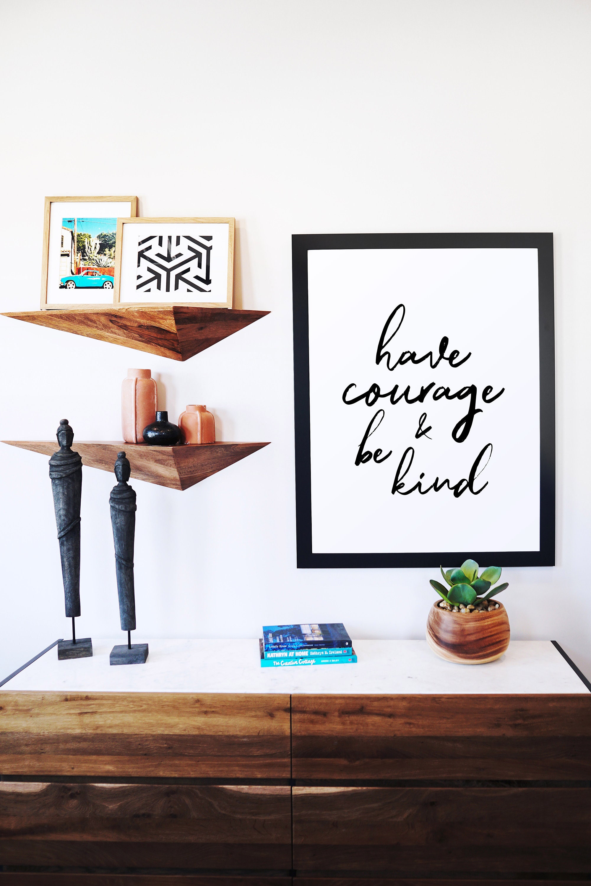 Have Courage and Be Kind Print, Motivational Print, Inspirational ...
