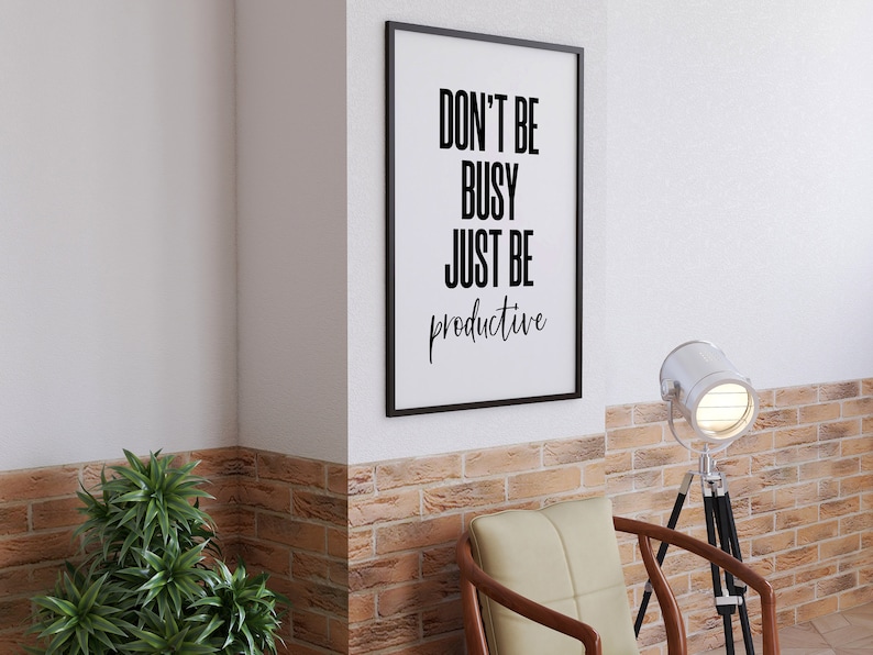 Don't Be Busy Just Be Productive Busy Poster Productive - Etsy