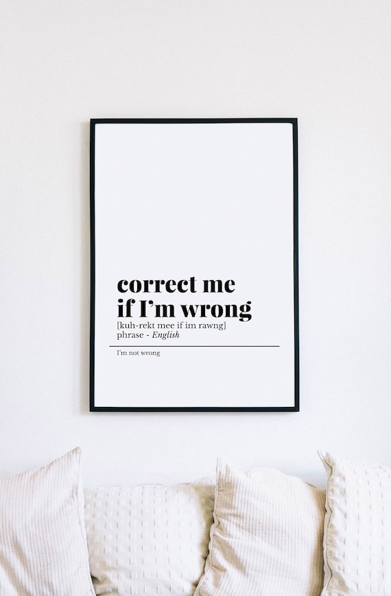 Office Wall Art Correct Me If I'm Wrong Funny Home - Etsy Ireland