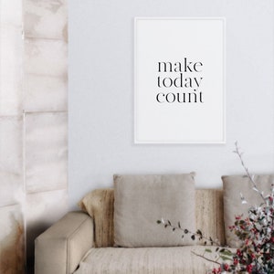 Success Quotes, Make Today Count, Affirmation Poster, Inspiring Wall ...