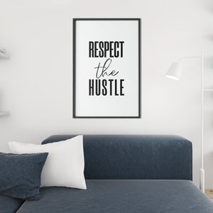 Respect the Hustle Wall Art, Motivational Quotes, Hustle Print ...