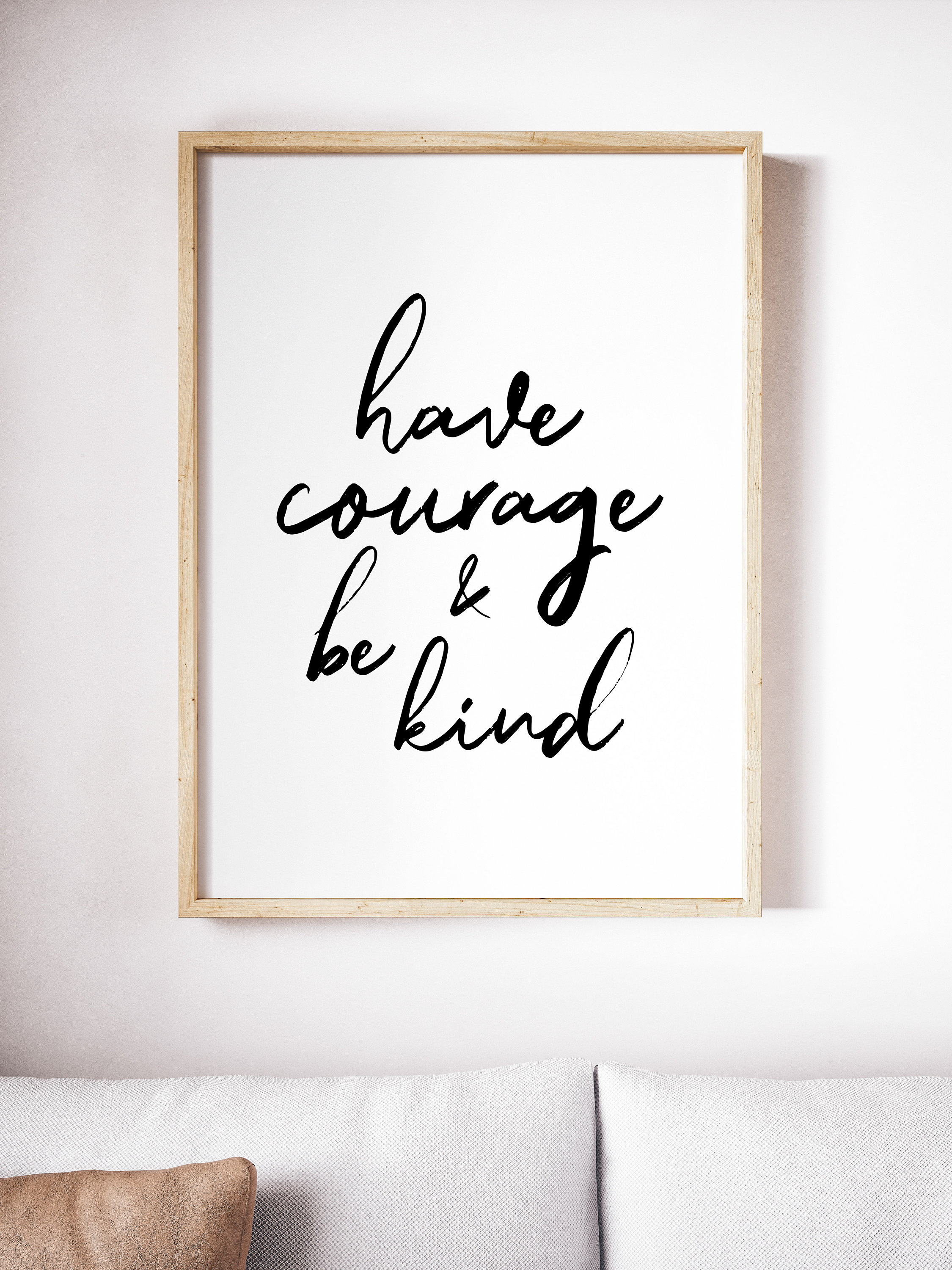 Have Courage and Be Kind Print, Motivational Print, Inspirational ...