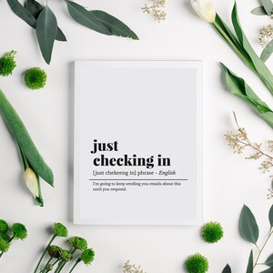 Funny Home Office Poster, Funny Email, Just Checking In, Definition ...