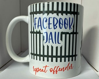 Facebook Jail Inmate Repeat Offender 11oz Coffee Mug, Fun Gift FAST ...
