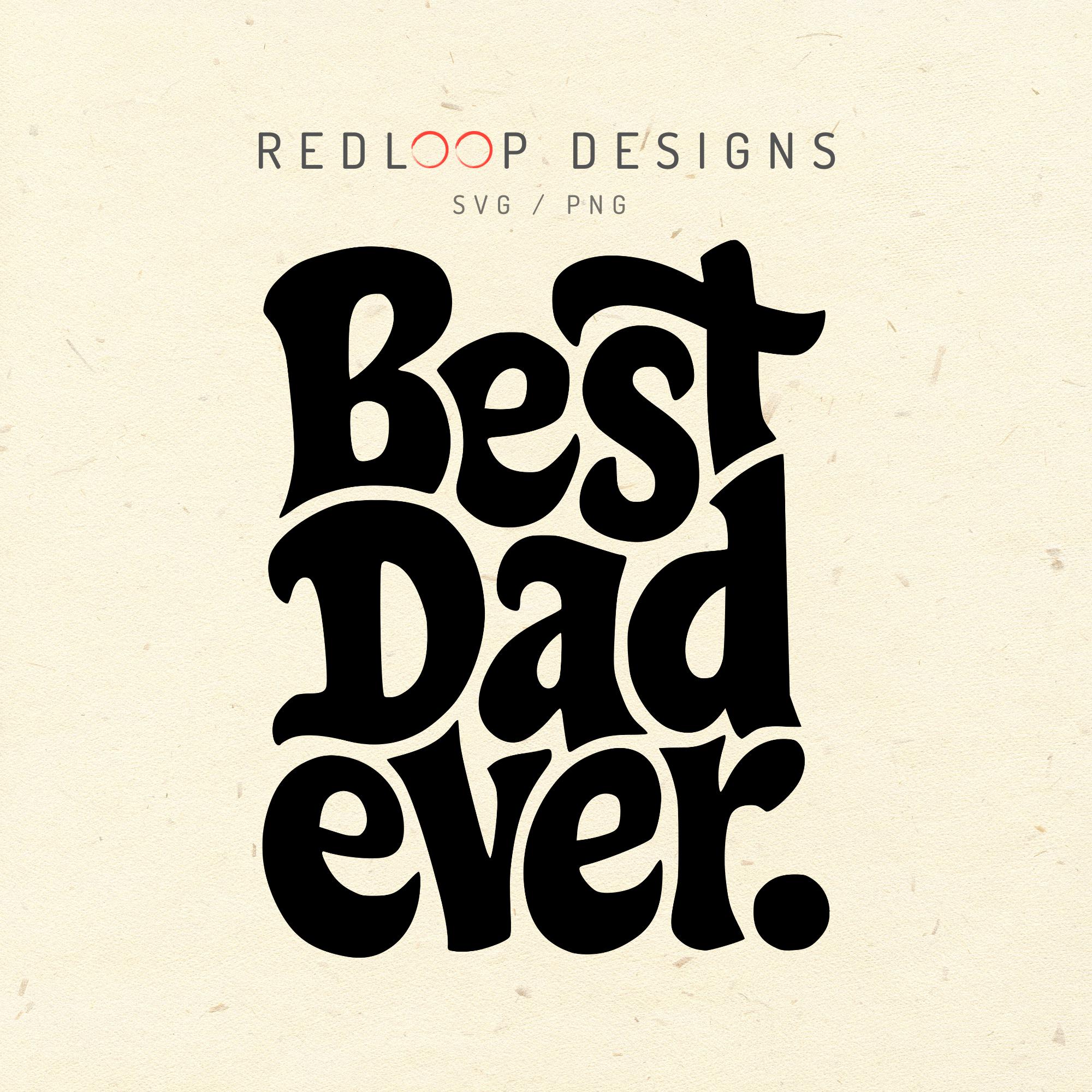 Best Dad Ever SVG PNG | Minimalist Modern Calligraphy Shirt Design ...
