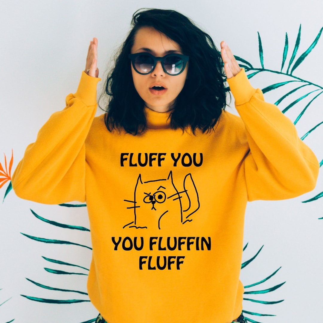 Funny Cat SVG, Fluff You You Fluffin Fluff SVG Cut File for Cricut ...