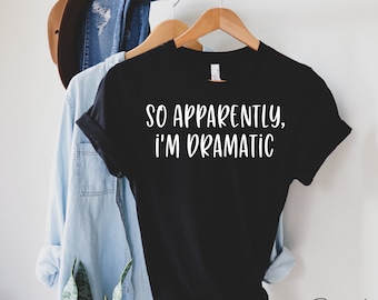 Cute Smart & A Little Bit Dramatic Shirt / Dramatic / RTS / - Etsy
