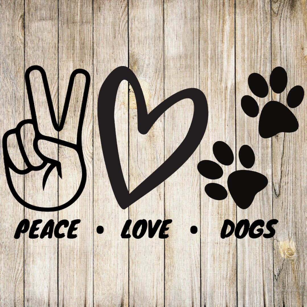 Peace Love Dogs SVG, PNG, Peace Sign Svg, Heart Svg, Dog Paws Svg, Png ...
