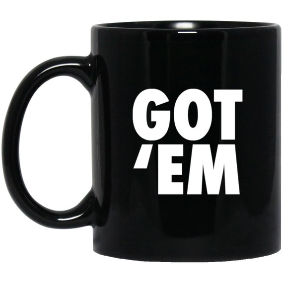 Sneakerhead Mug Nike Got 'em Mug SNKRS Mug Gift for | Etsy