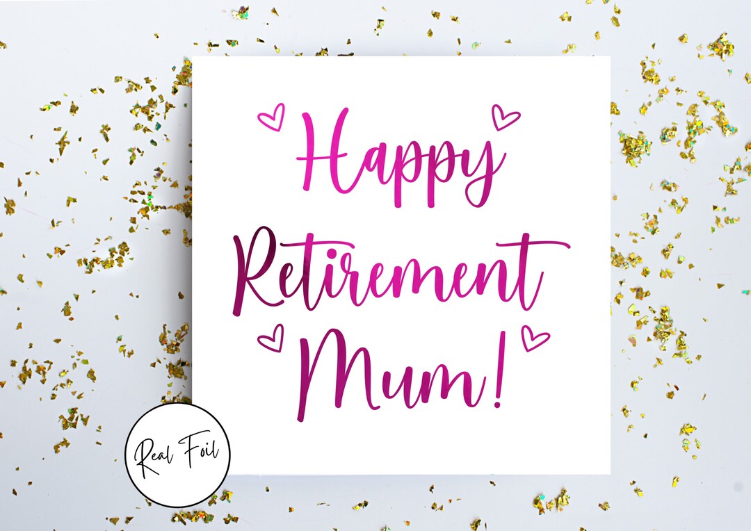 Happy Retirement Mum Card, Retirement Card, She's Retired!, Hello ...