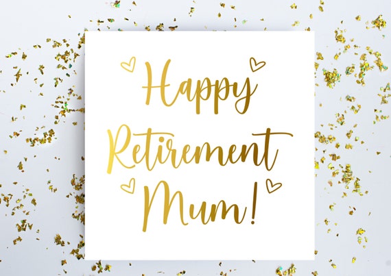 Happy Retirement Mum Card Retirement Card Gold Foil Card | Etsy UK