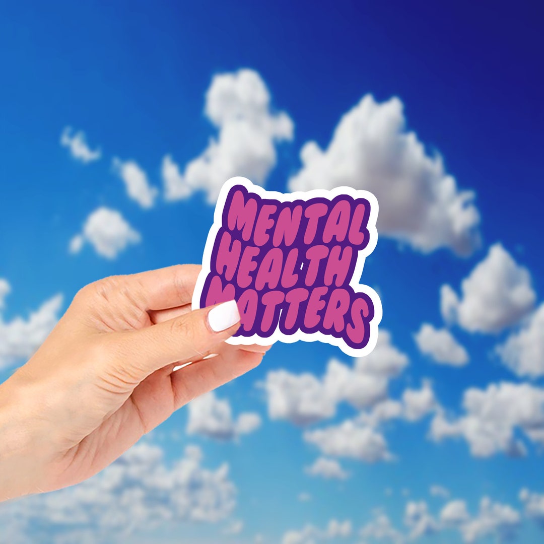Mental Health Matters Sticker Vinyl Kiss Cut Sticker Mental Health ...