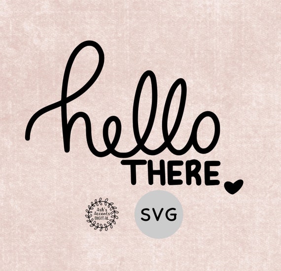 Hello There SVG Heart SVG Cute Cricut Cut File Digital | Etsy