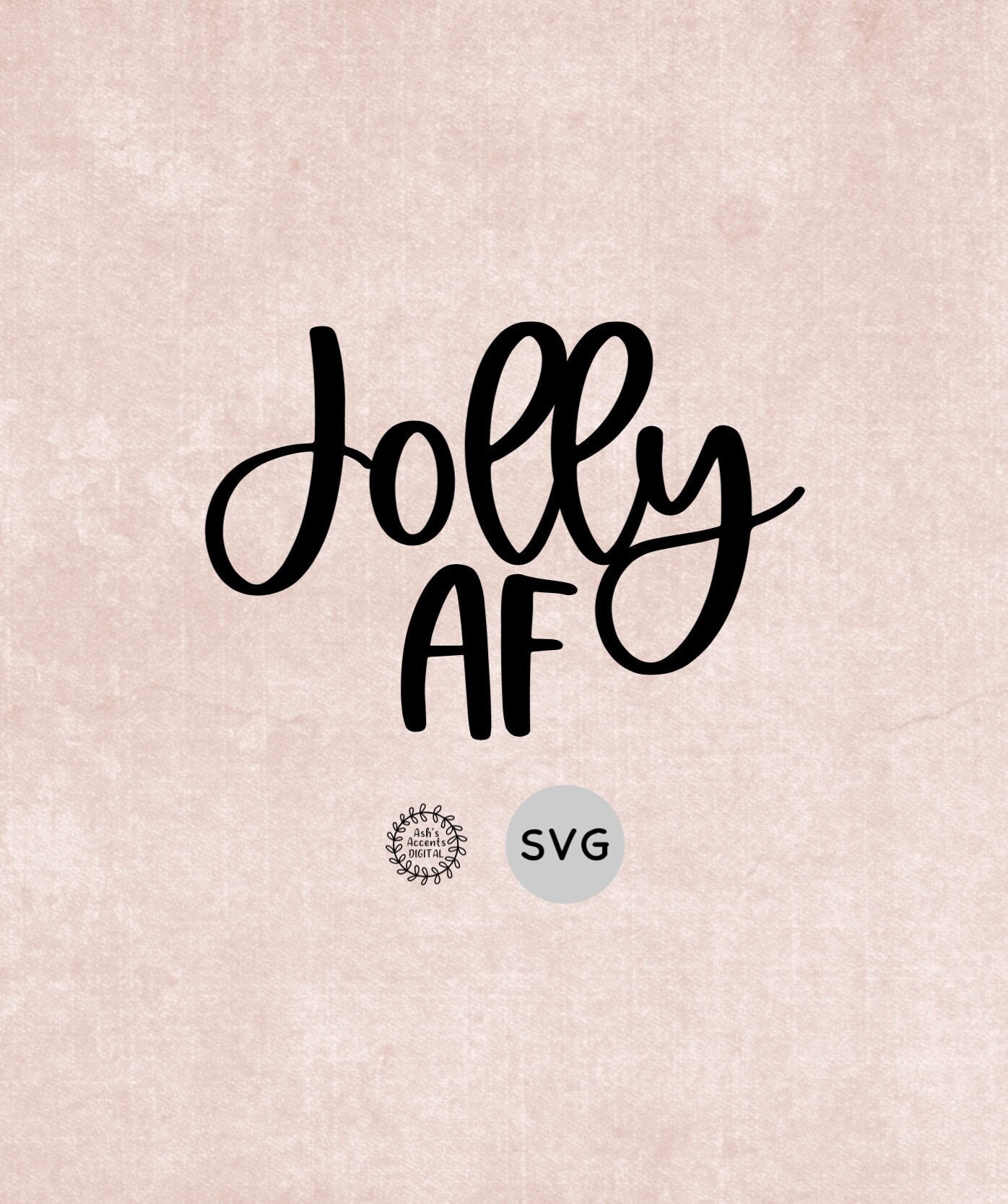 Jolly AF SVG, Funny Christmas Cricut File, Digital Download, Vinyl Cut ...