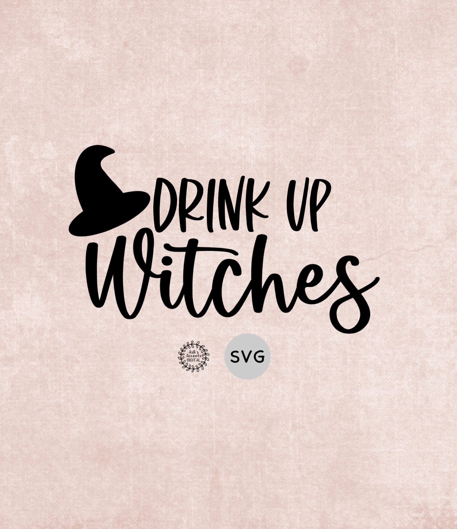 Drink Up Witches Svg Vinyl Cut File Halloween Cricut File Fall