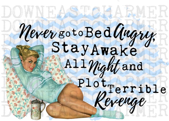 Never Go to Bed Angry...sublimation Clipart Design - Etsy