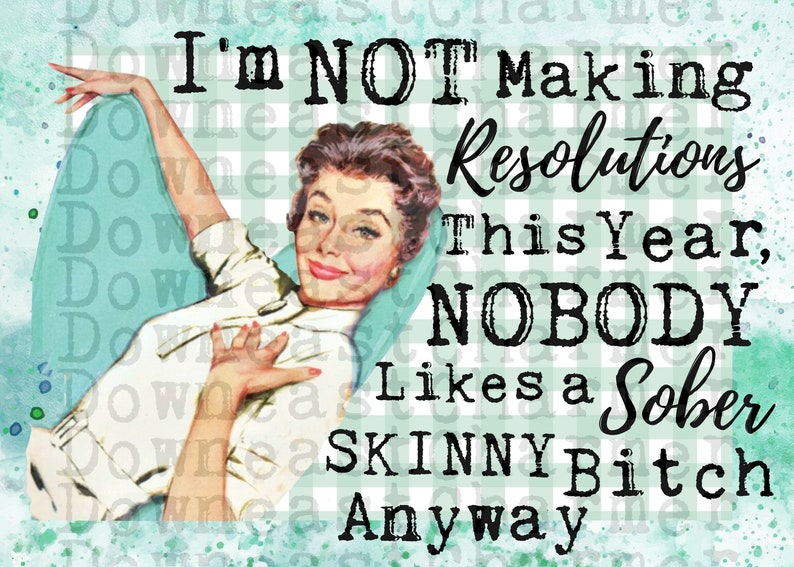I'm Not Making Resolutions This Year..sublimation Clipart - Etsy