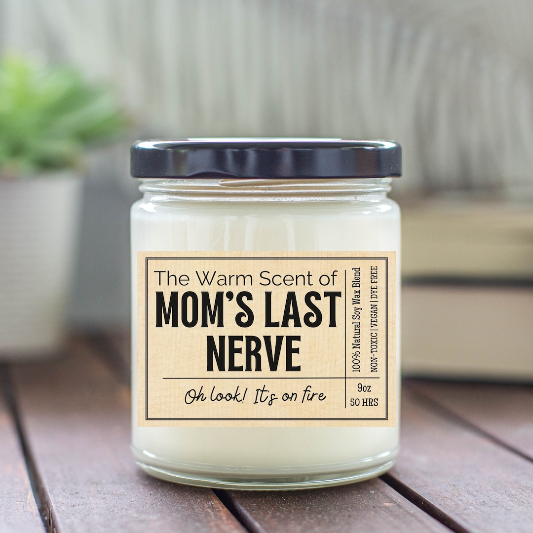 MOM'S LAST NERVE Last Nerve Candle My Last Nerve Candle - Etsy