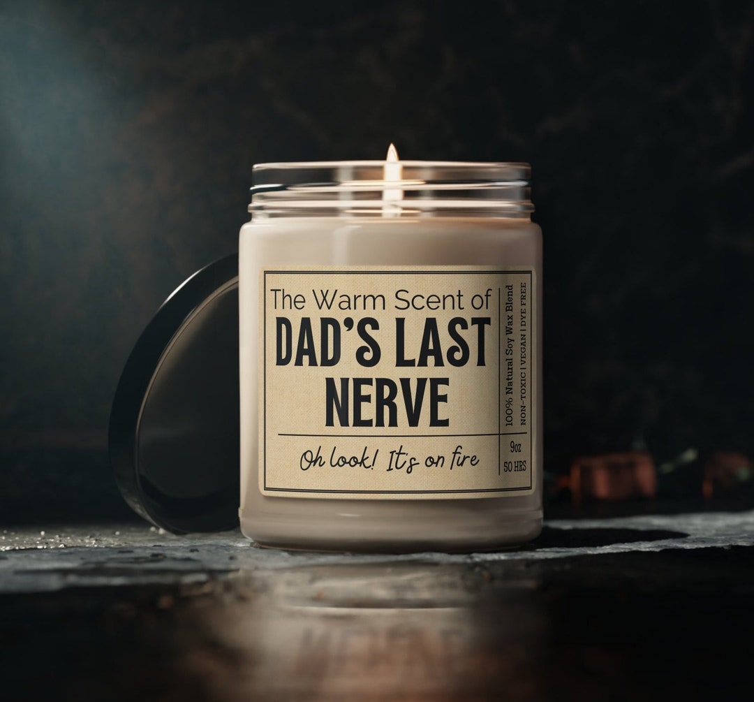 DAD'S LAST NERVE, Last Nerve Candle, My Last Nerve Candle, Dads Last ...
