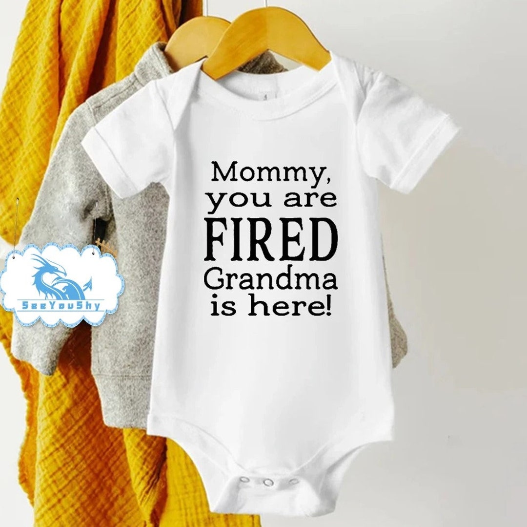 Mommy You Are FIRED Grandma is Here! Baby Vest- Personalized Funny Baby ...