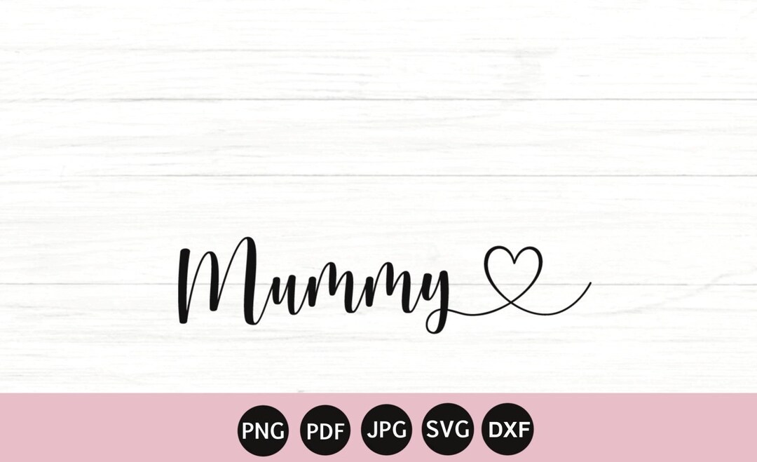 Mummy SVG Cut File for Cricut and Silhouette With Heart, PNG, EPS, Dxf ...