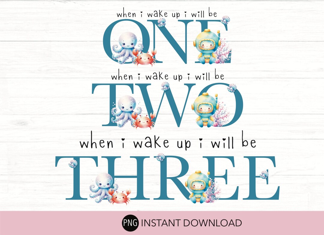 Set of 3 Sea Creature Birthday PNG, When I Wake up I Will Be Png ...