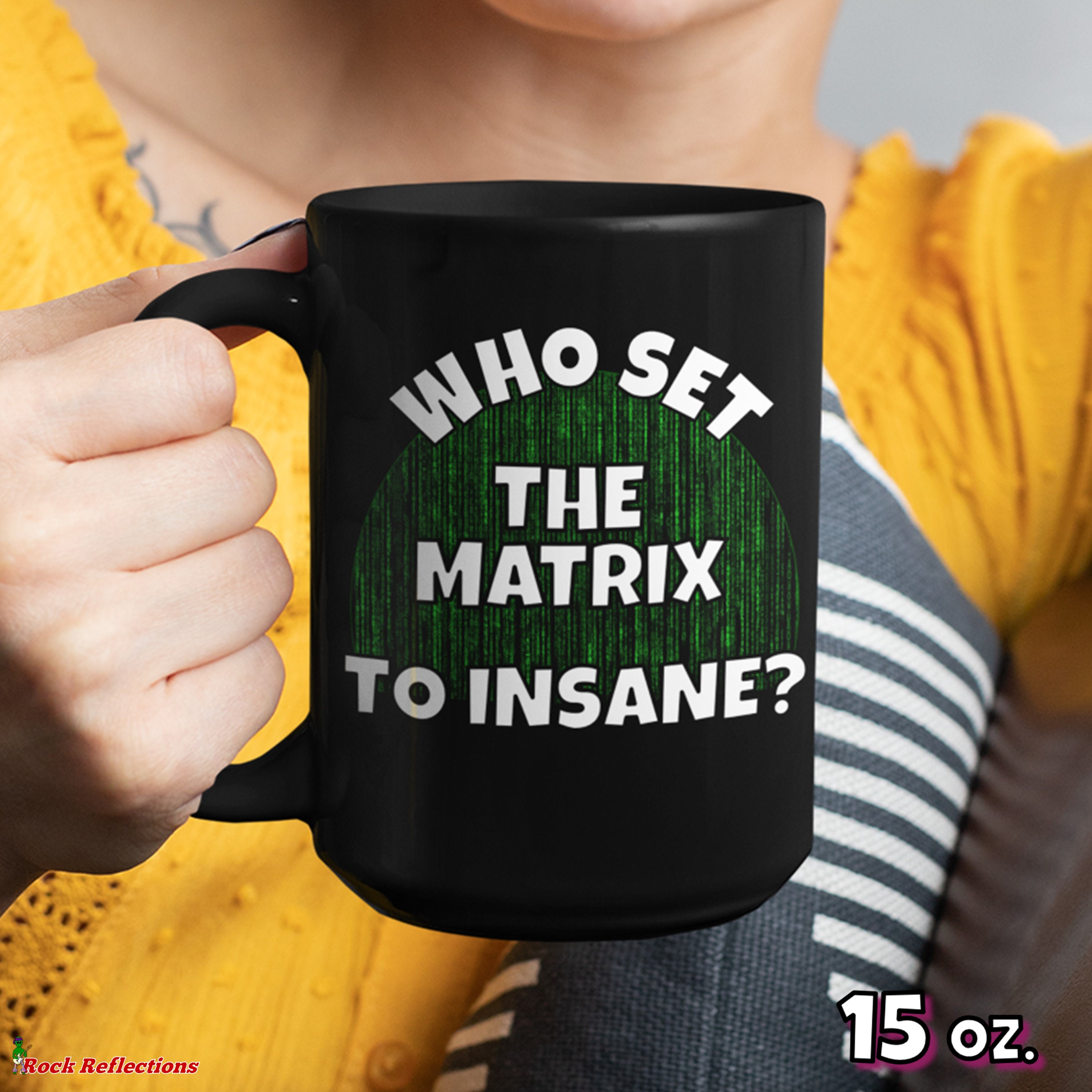 Matrix Set to Insane Black Mug/matrix Joke/funny Matrix Mug/sci Fi Mug ...