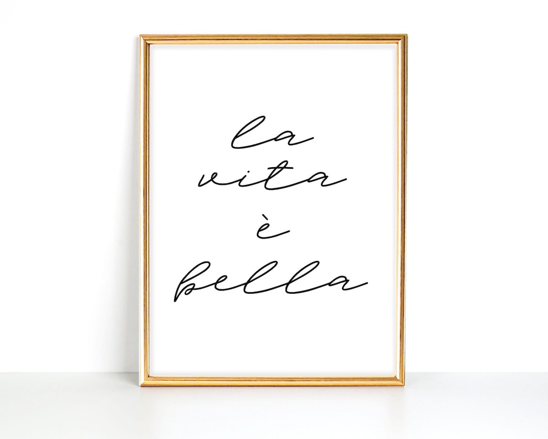 La Vita È Bella Print, Italian Quote Life, Italian Home Decor, Italian ...