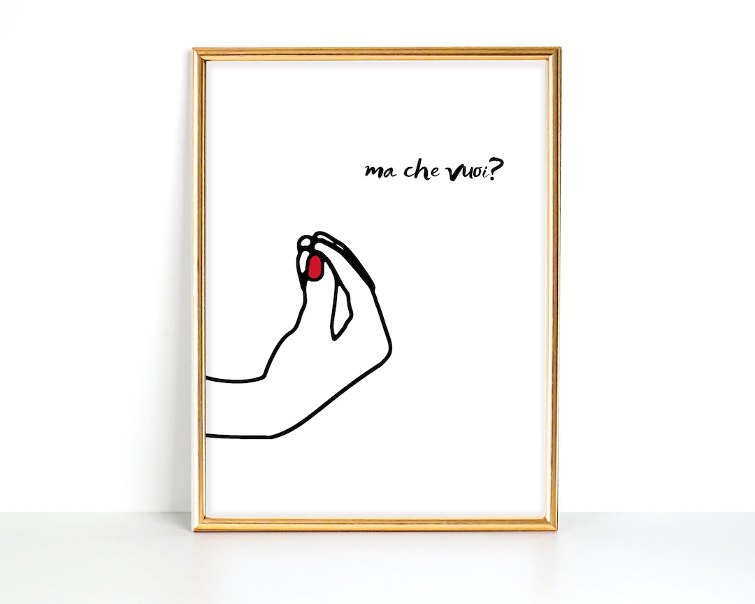 Ma Che Vuoi Print | Italian Hand Gesture Print | Funny Italian Print ...