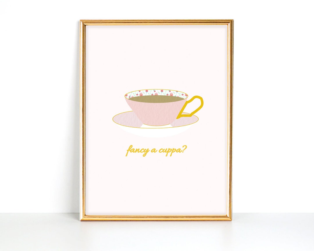 Fancy a Cuppa Print | English Tea Wall Art | English Tea Print ...