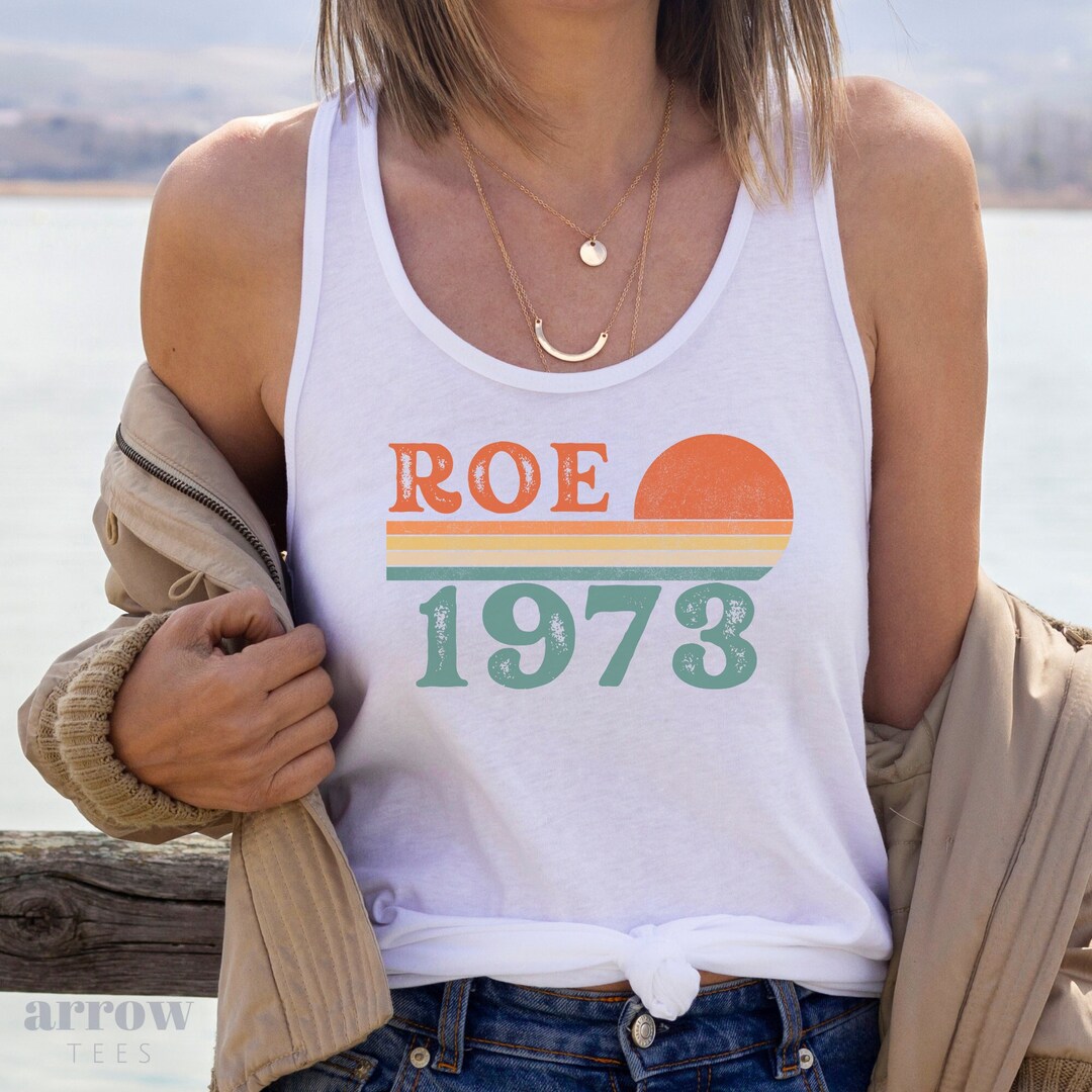 Roe V Wade Tee Roe V Wade Tank Top Pro Roe Shirt Retro Pro Roe Tank ...