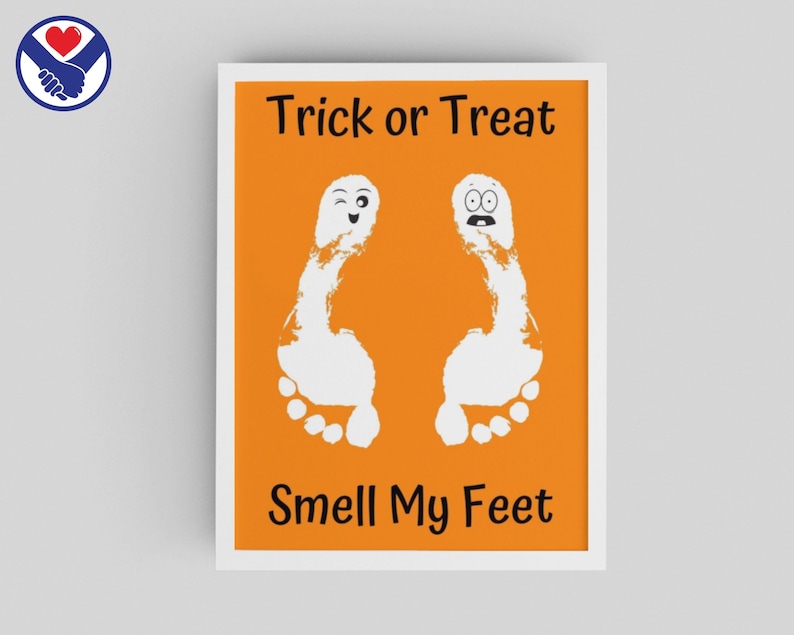 Trick Or Treat Smell My Feet Handprint Art Ghost Footprint Printable