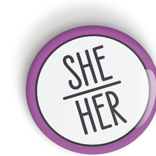 She Her Pronoun Badge Gender Pronouns Pin She Her Button - Etsy UK