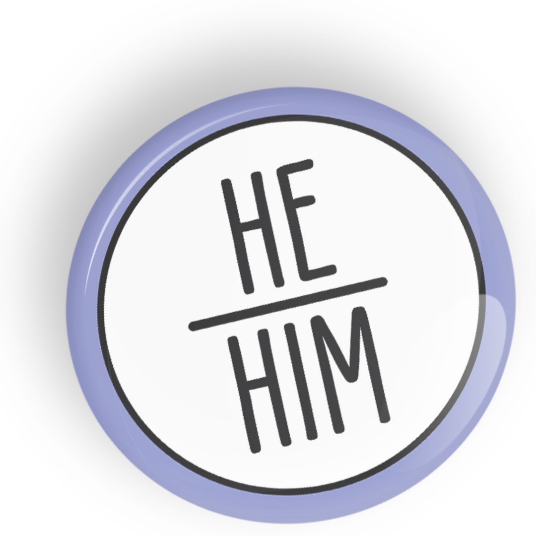 Pronoun He/him Pin Badge Button or Magnet LGBTQ+, LGBT - Etsy