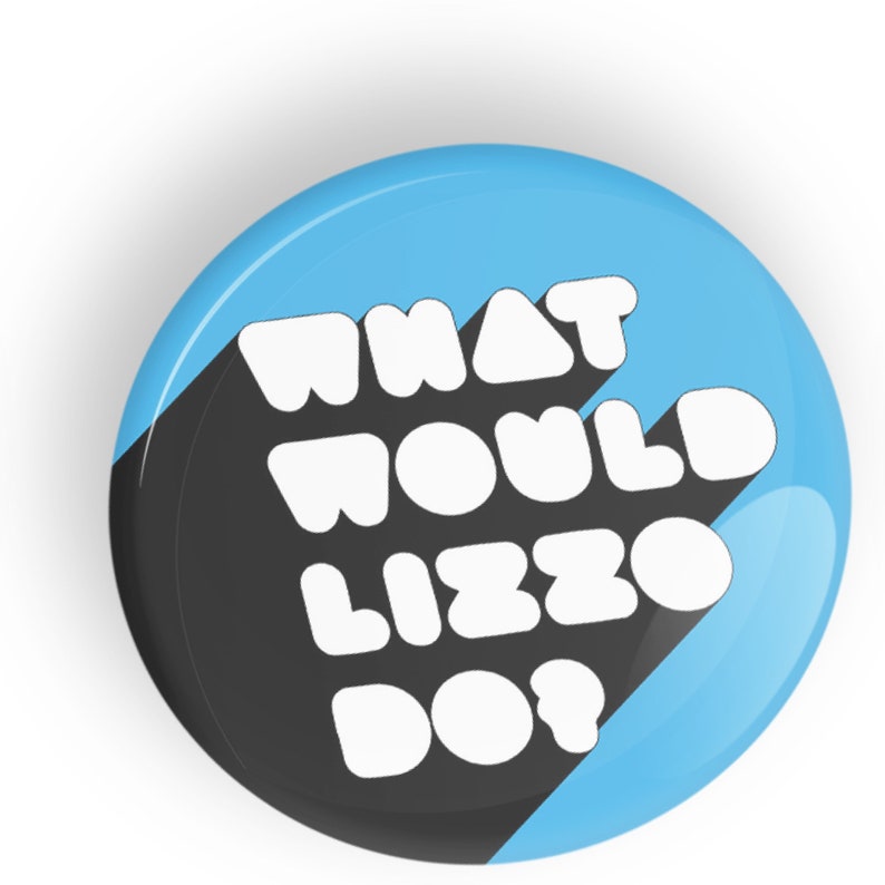 What Would Lizzo Do Pin Badge Button or Magnet - Etsy