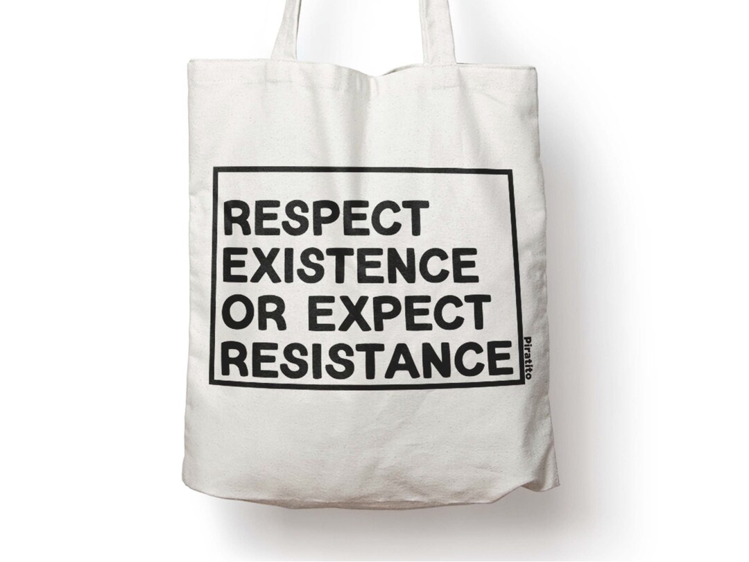 Respect Existence or Expect Resistance - Natural Heavy-duty Canvas ...