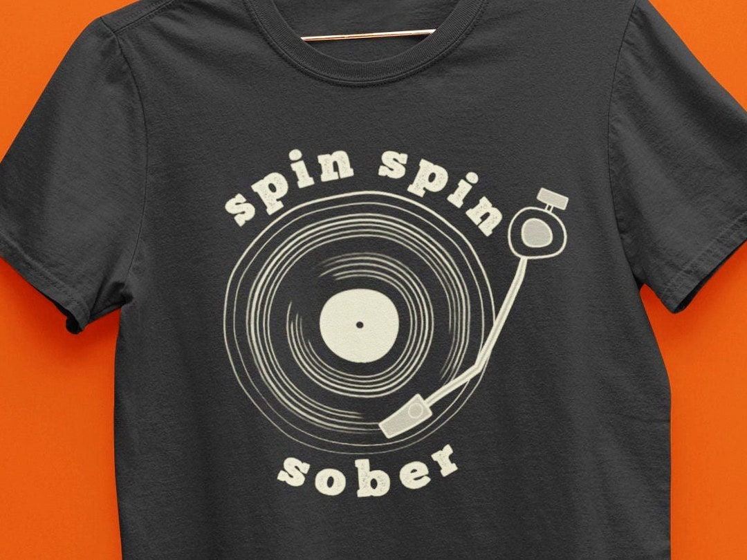 Spin Spin Sober DJ Sober Shirt, Party Sober Shirt, Sober Raver, Sober ...