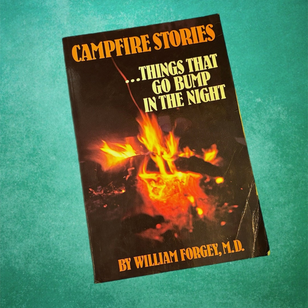 Campfire Storiesthings That Go Bump In The Night By William Forgey M