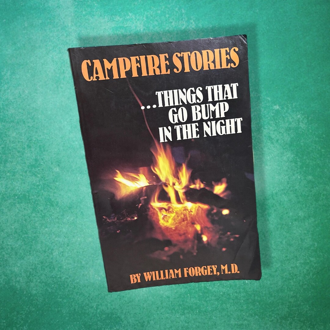 Campfire Stories…things That Go Bump in the Night by William Forgey, M ...
