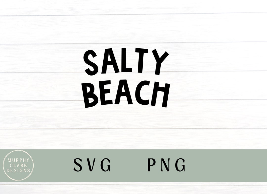 Salty Beach Svg, Salty Beach Png, Beach Svg, Beach Png, Summer Svg ...