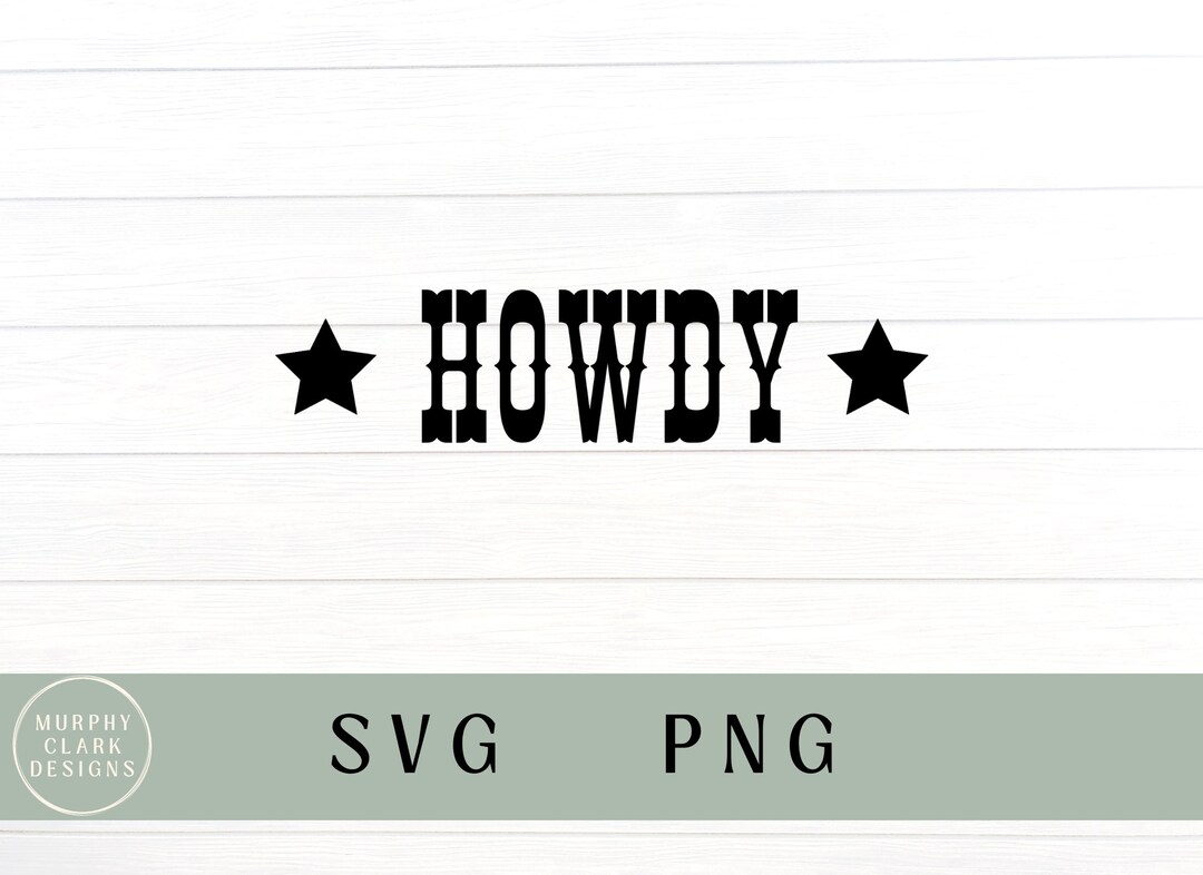 Howdy Svg, Howdy Png, Country Girl Svg, Country Girl Png, Cowgirl Svg ...