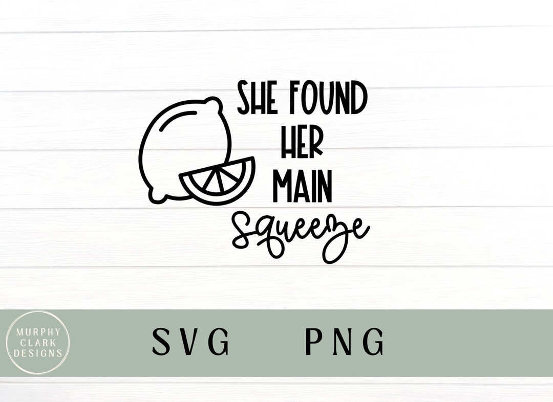 She Found Her Main Squeeze Svg, Lemon Svg, Main Squeeze Svg, Main ...