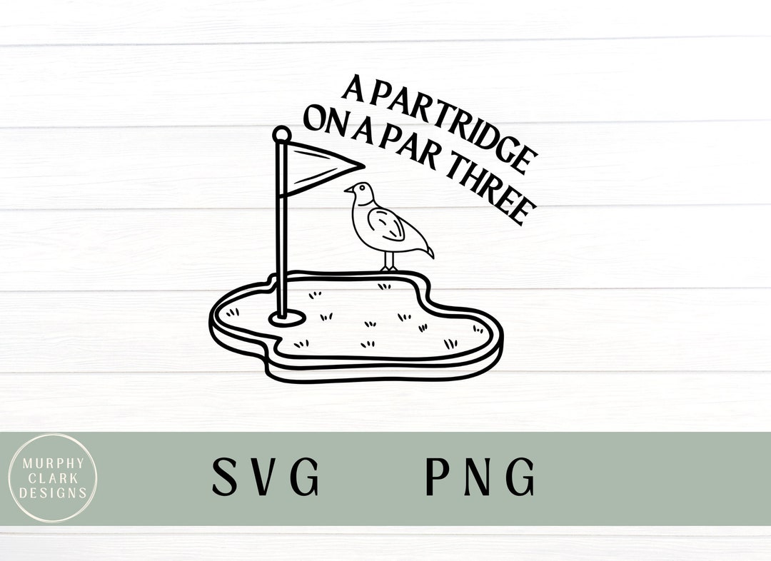 Partridge on a Par Three Svg, Partridge on a Par Three Png, Golf Svg ...
