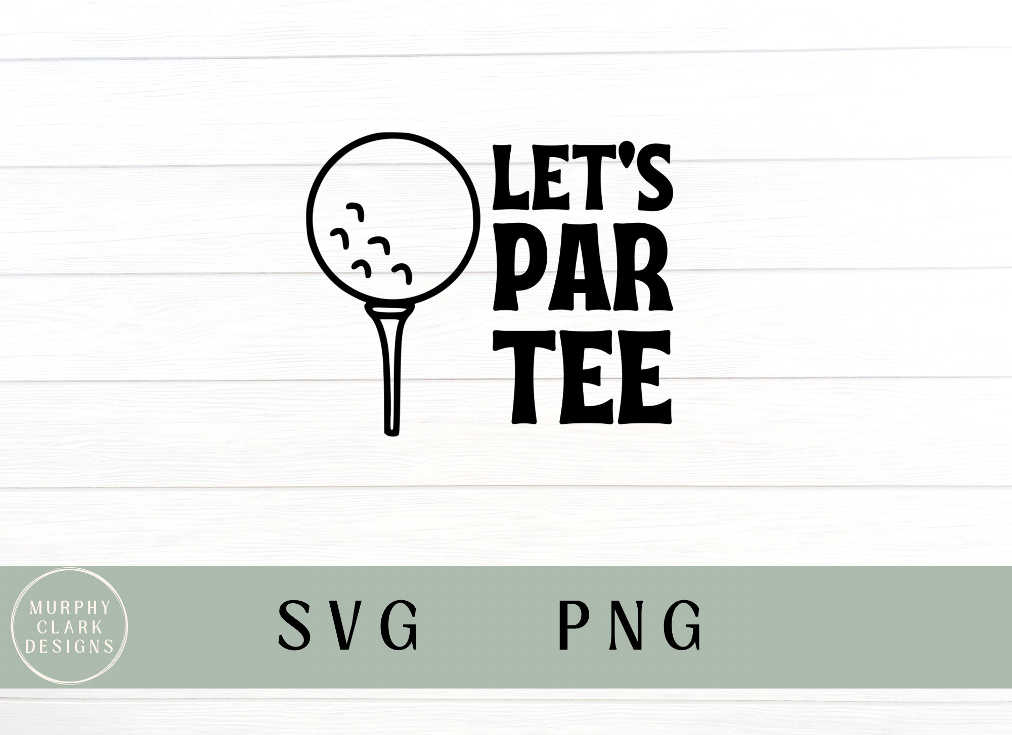 Lets Par Tee Svg, Lets Par Tee Png, Golf Svg, Par Tee Crew Svg, Golf ...