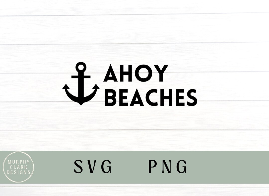Ahoy Beaches Svg, Ahoy Beaches Png, Anchor Svg, Anchor PNG, Beach Tote ...