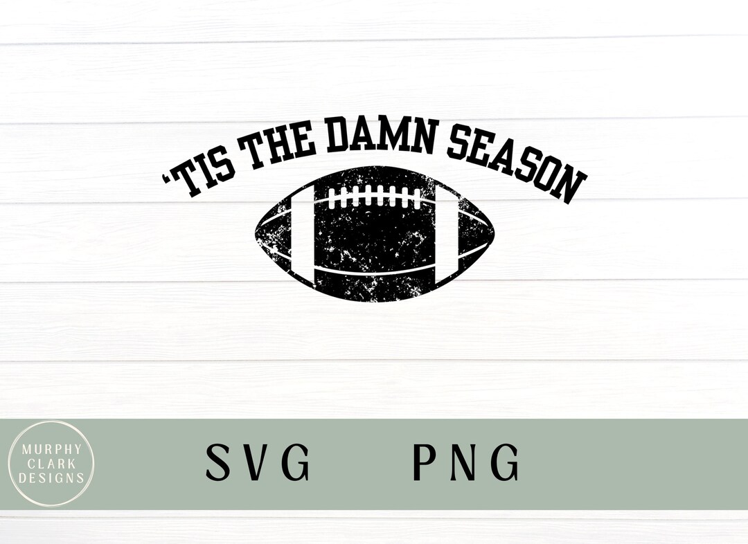 Tis the Damn Season Svg, Football Svg, Tis the Damn Season Png ... Tis the Damn Season Svg, Football Svg, Tis the Damn Season Png ...