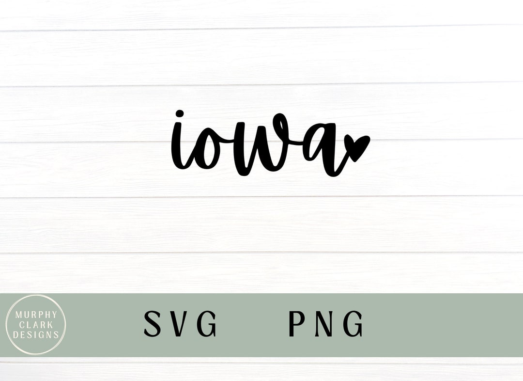 Iowa Svg / Iowa Png / Iowa / Iowa Love Svg / Iowa Love Png/ Love Iowa ...