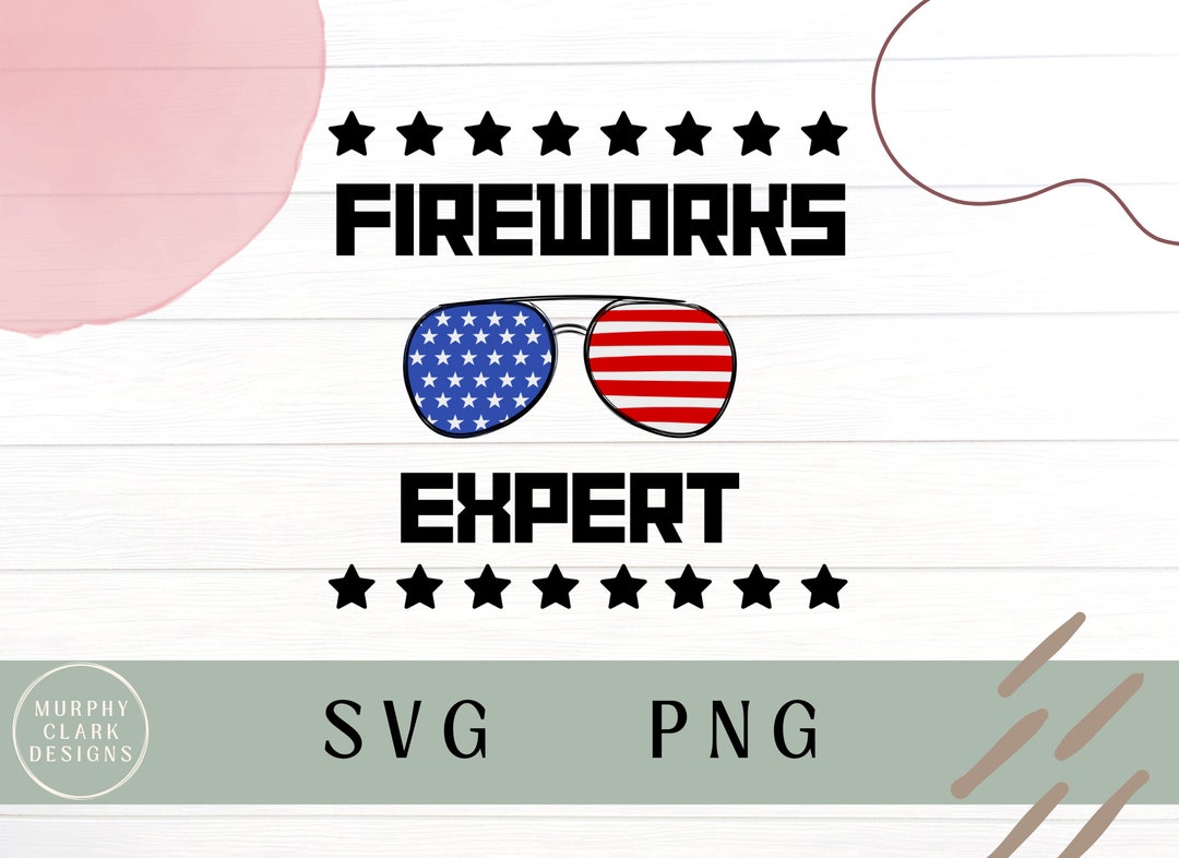 Fireworks Expert Svg Fireworks Expert Png 4th of July Svg - Etsy