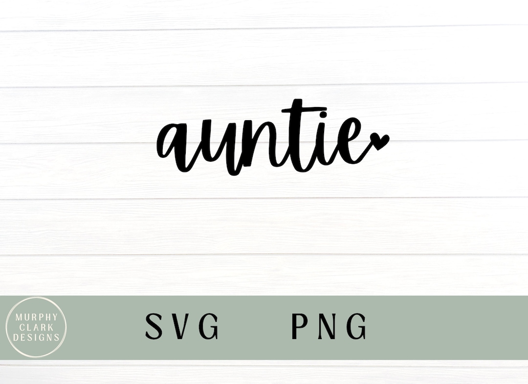 Auntie Svg, Auntie Png, Aunt Svg, Auntie Era Svg, Aunt Png, Eras Svg ...